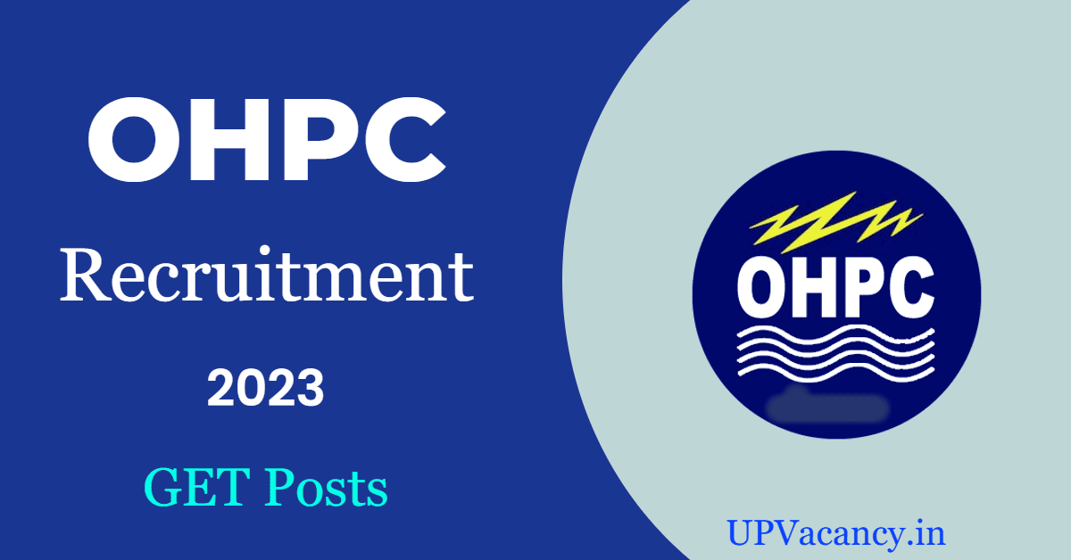 OHPC Recruitment 2023 : 38 जीईटी पदों के लिए अभी आवेदन करें – UP Vacancy OHPC Recruitment 2023 : 38 जीईटी पदों के लिए अभी आवेदन करें – UP Vacancy
